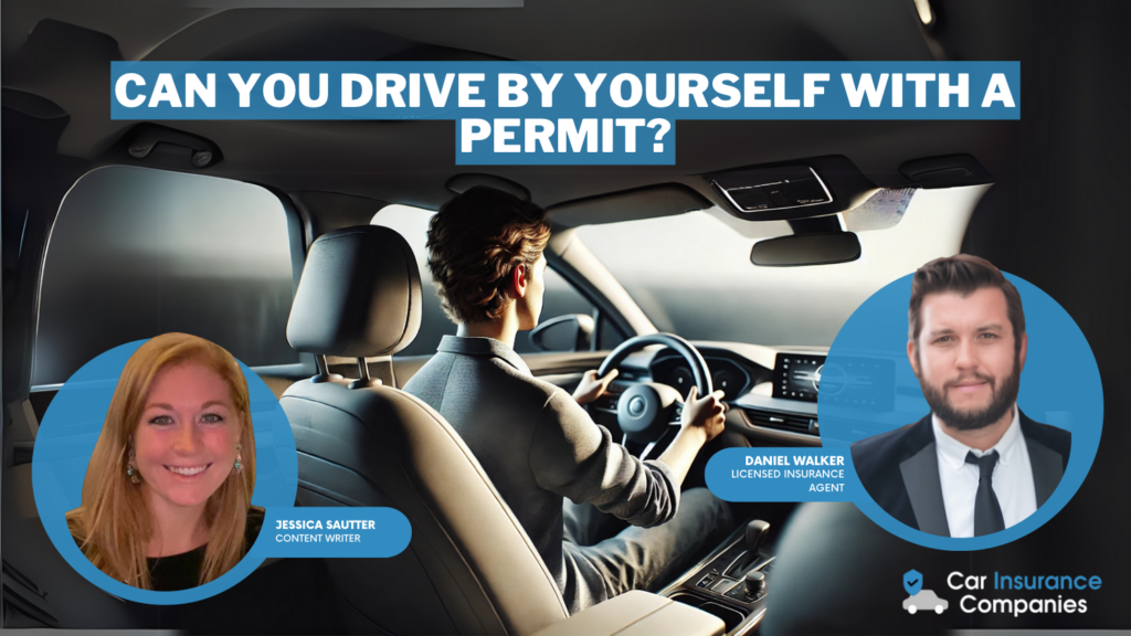 Can you drive by yourself with a permit? | CarInsuranceCompanies.com